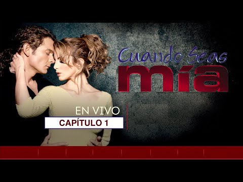 S01 E01 Cuando Seas Mía Cap  01