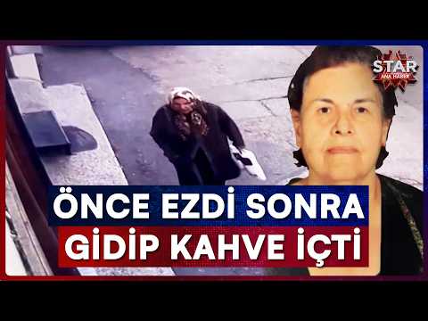 Cinayet Gibi Kaza: Yaşlı Kadını Hayattan Kopardı, Çay Ocağında Kahve İçti! | Star Ana Haber