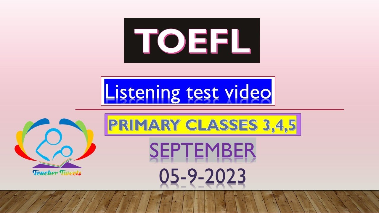 TOEFL LISTENING TEST FOR PRIMARY 05 /09/2023 Speaking Cartoon Kids ...