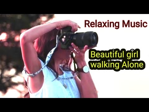 Beautiful Girl Walking Alone/Rexing Music, Meditation, Calm Music,#testofrelaxation