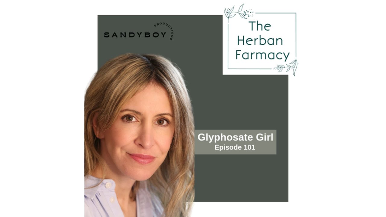Episode 101: Glyphosate - The Hidden Toxin In Our Food With Kelly ...