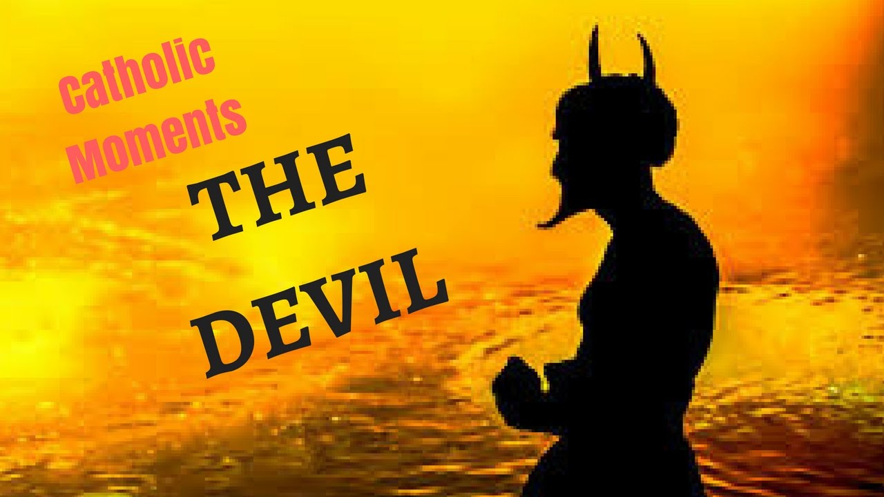 Catholic Moment 6-The Devil - YouTube
