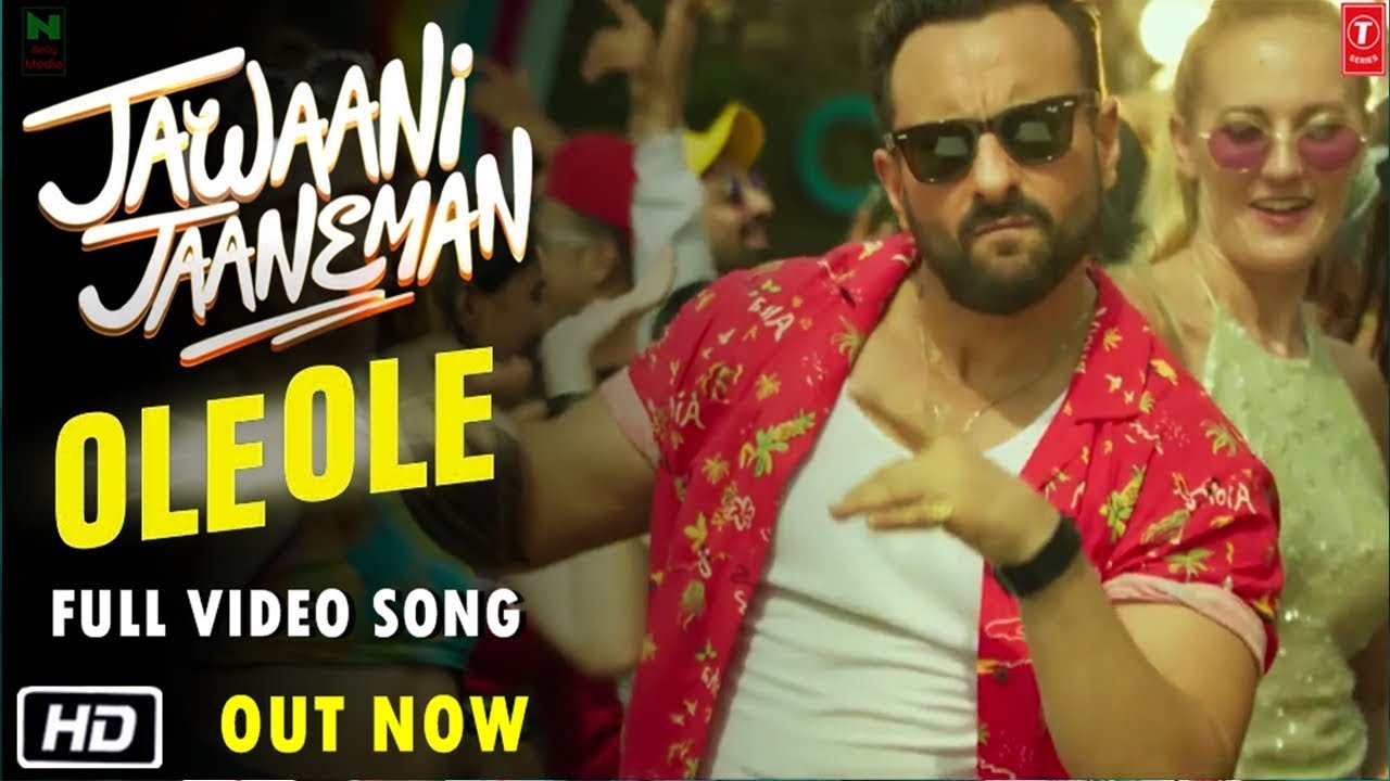 Ole Ole Full Video Song Jawaani Jaaneman | Jawani Janeman Teaser, Songs ...
