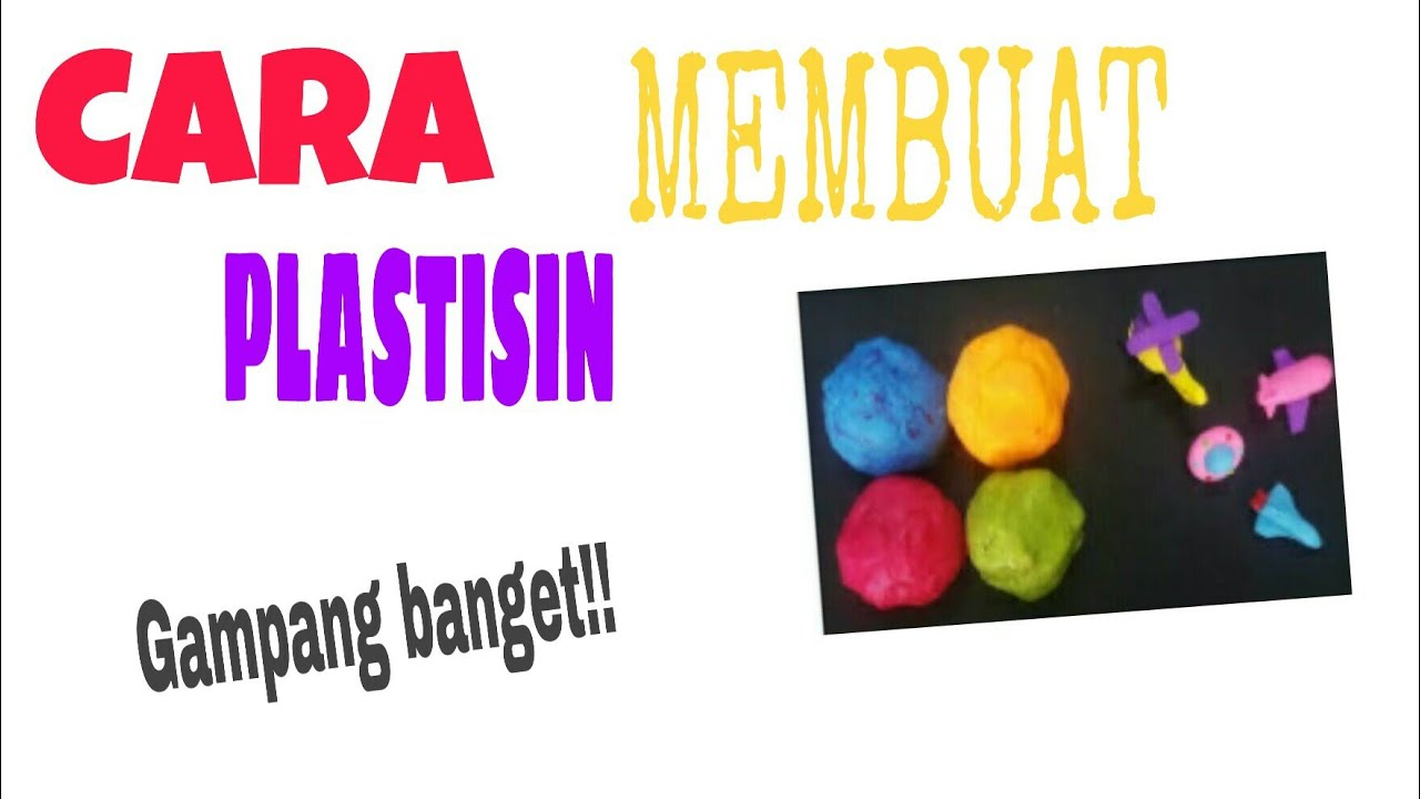Cara membuat plastisin dengan mudah - YouTube