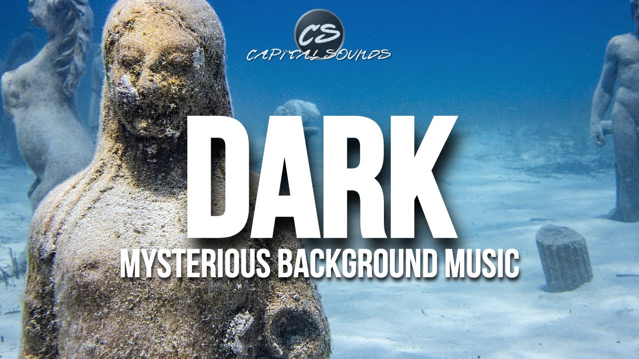 DARK and MYSTERIOUS Background Music | Cinematic Copyright Free Ambient ...