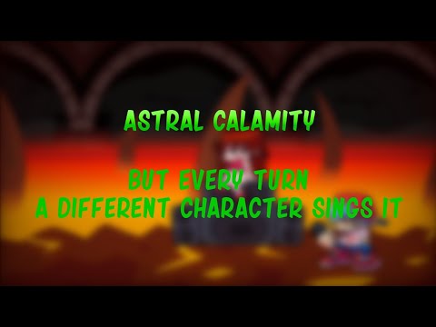 FNF - Astral Calamity but every turn a different character sings it ...