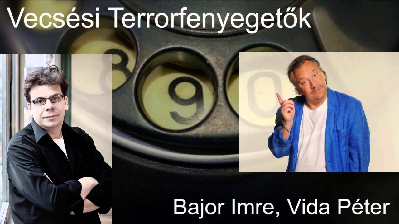 Bajor Imre, Vida Péter - Vecsési Terrorfenyegetők - YouTube