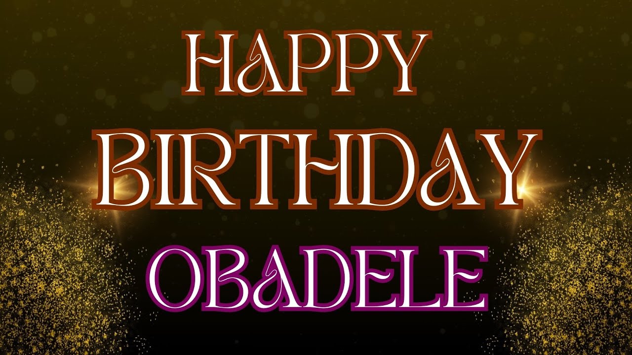 Happy Birthday Obadele 🎉 | A Special Wish Just for You! | Let's ...