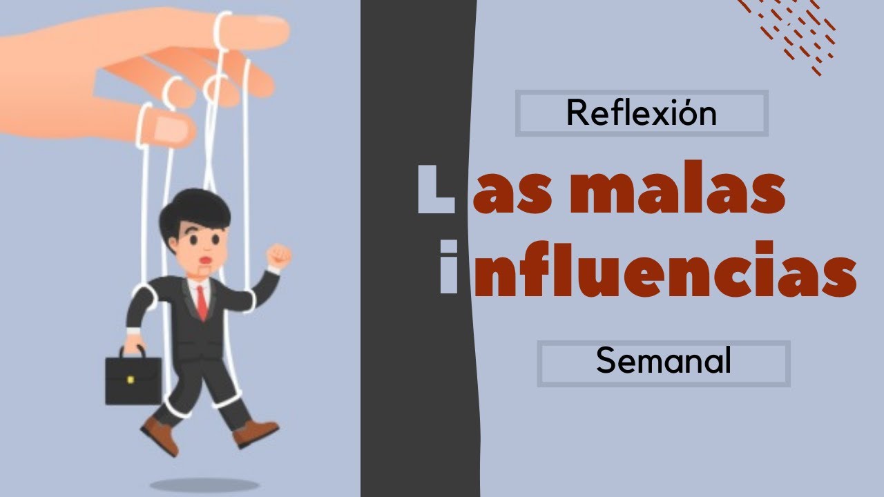 Las malas influencias | ¿Estás rodeado de malas influencias? - YouTube