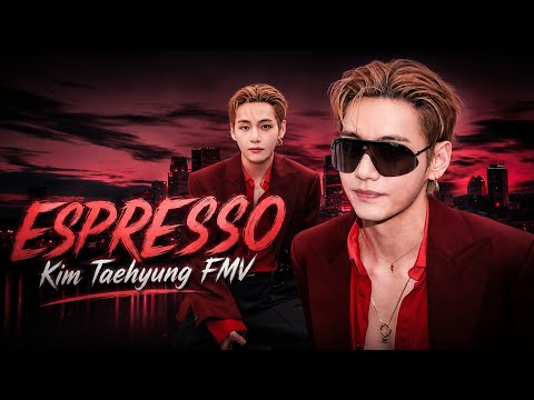 Espresso ~ Kim Taehyung (FMV) 