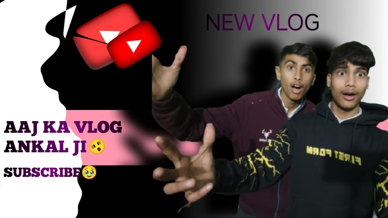 Aaj ka vlog ankal ji - YouTube
