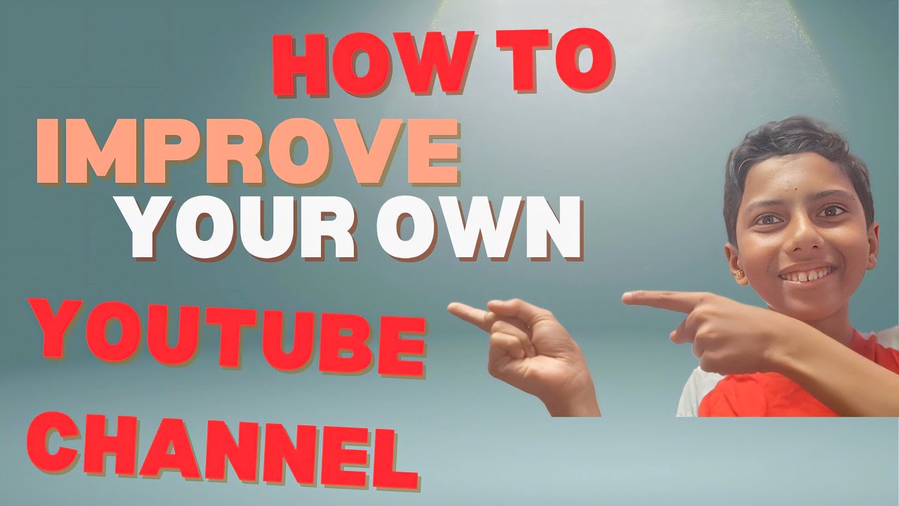 #How to improve our YouTube channel, my suggestions, what are the ...