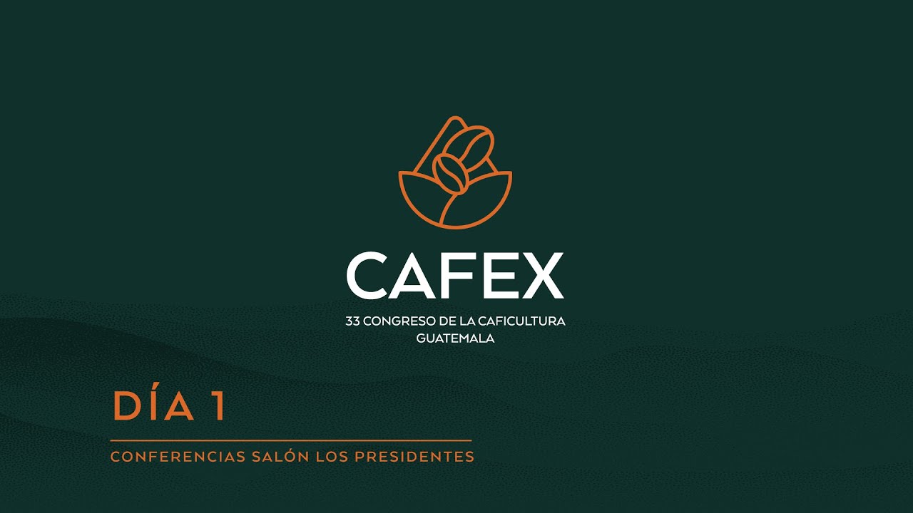 Dia 1 | CAFEX: 33 Congreso de la Caficultura - YouTube