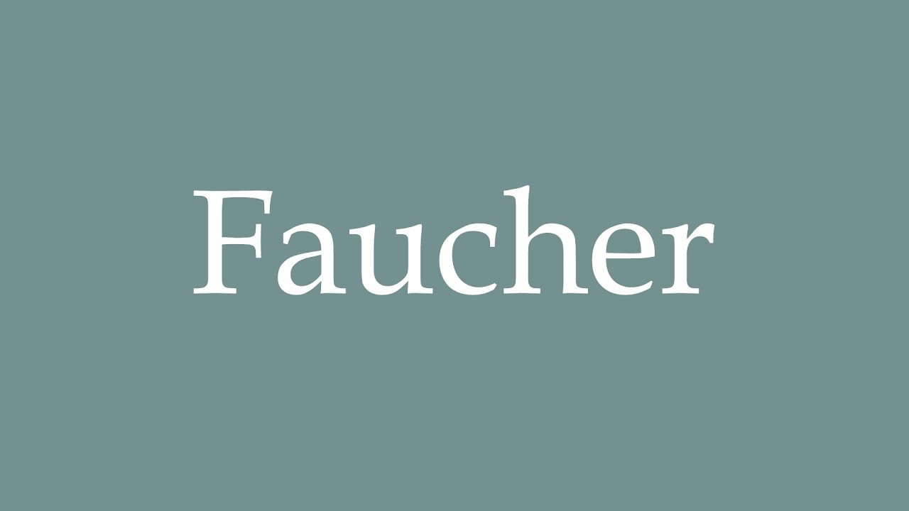 How to Pronounce ''Faucher'' Correctly in French - YouTube