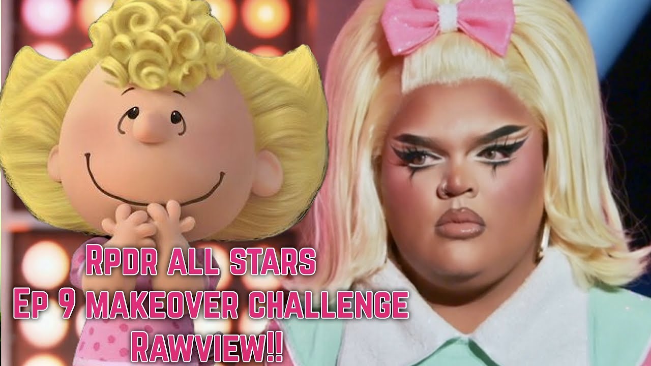 Rpdr All Stars 8 Ep 9 Makeover Challenge Rawview - YouTube