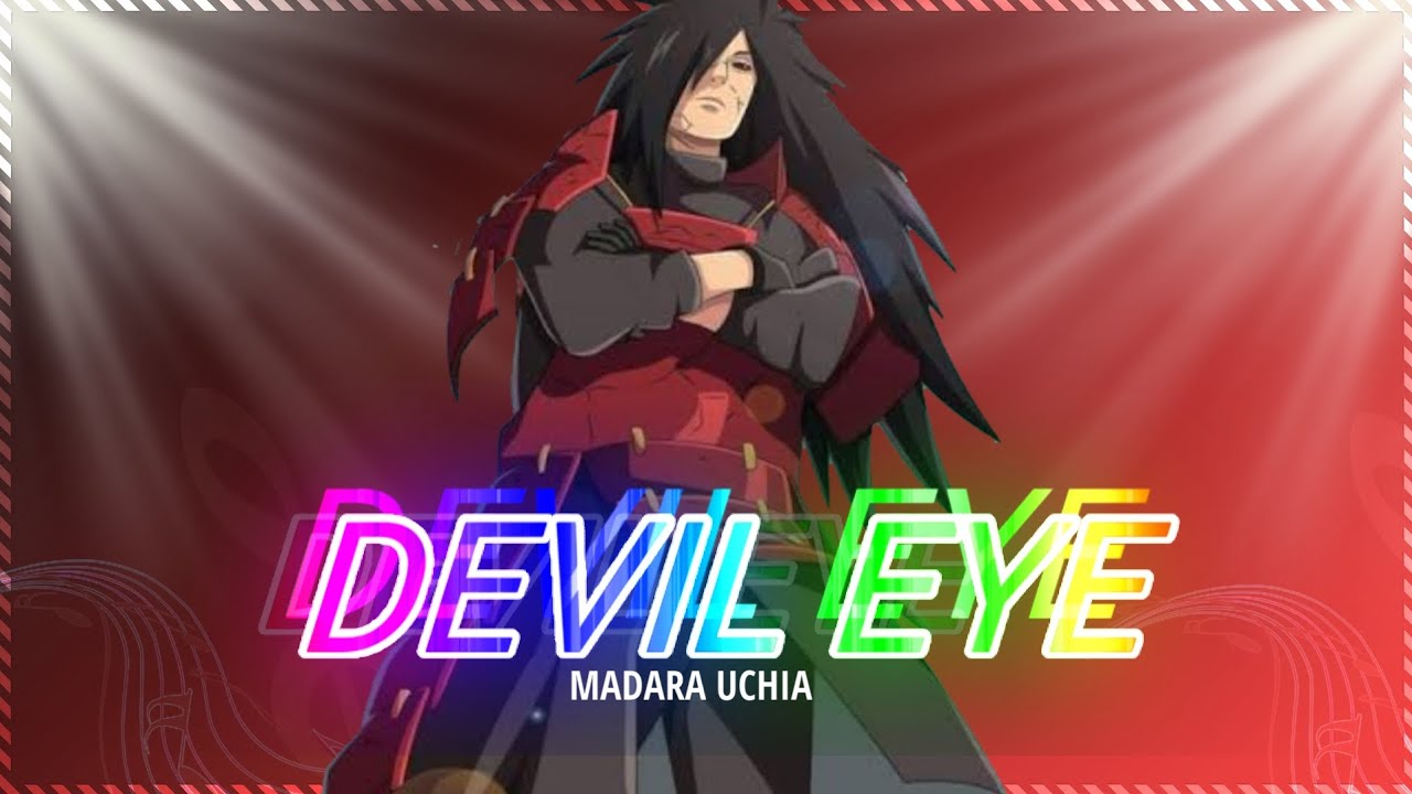 MADARA UCHIA- DEVIL EYE || QUICK EDIT ||AMV - YouTube