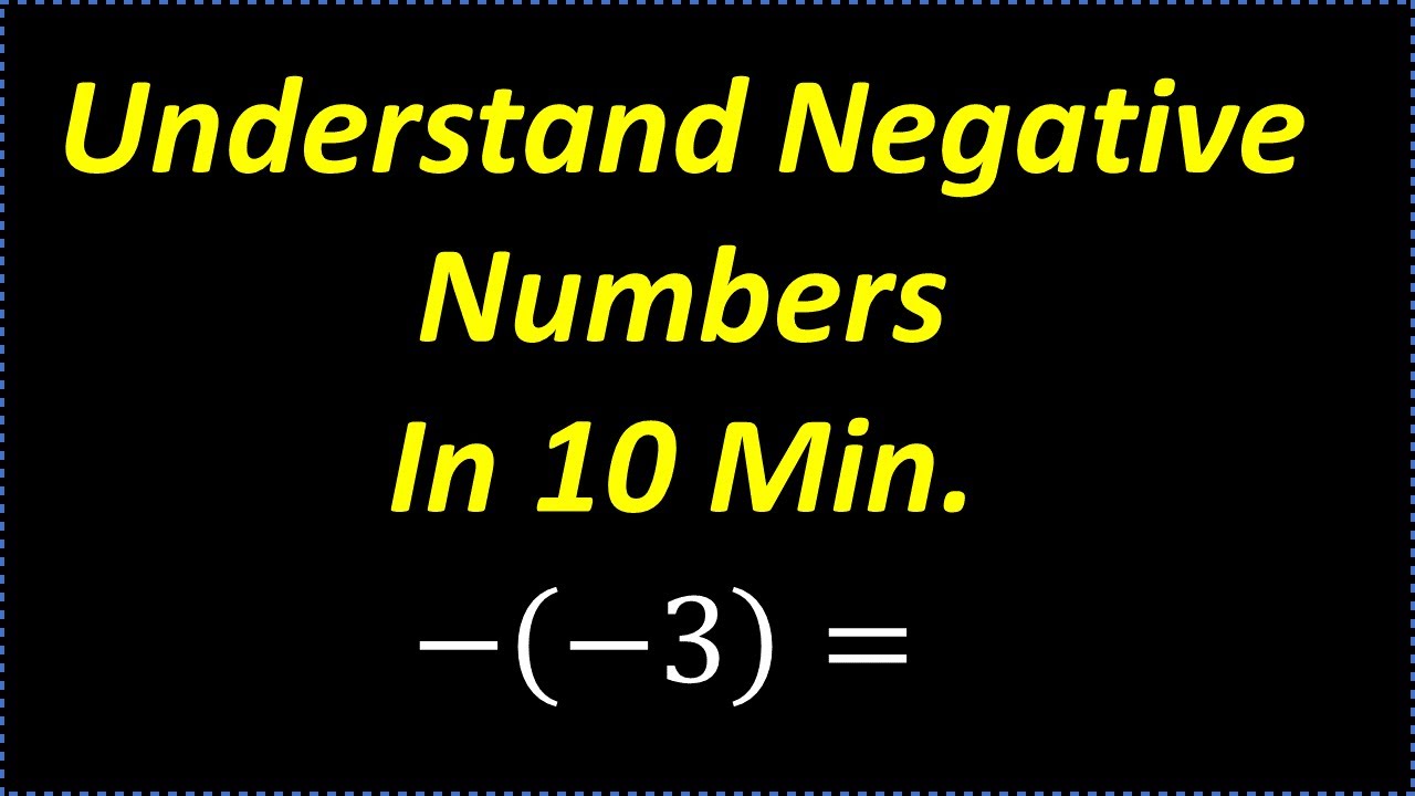 Understand Negative Numbers In 10 Minutes YouTube understand-negative-numbers-in-10-minutes-youtube