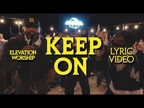 Keep On | Official Lyric Video | Elevation Worship