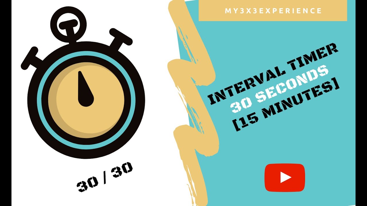 Interval Timer 30 Seconds 15 Minutes YouTube Interval Timer 30 Seconds 15 Minutes YouTube