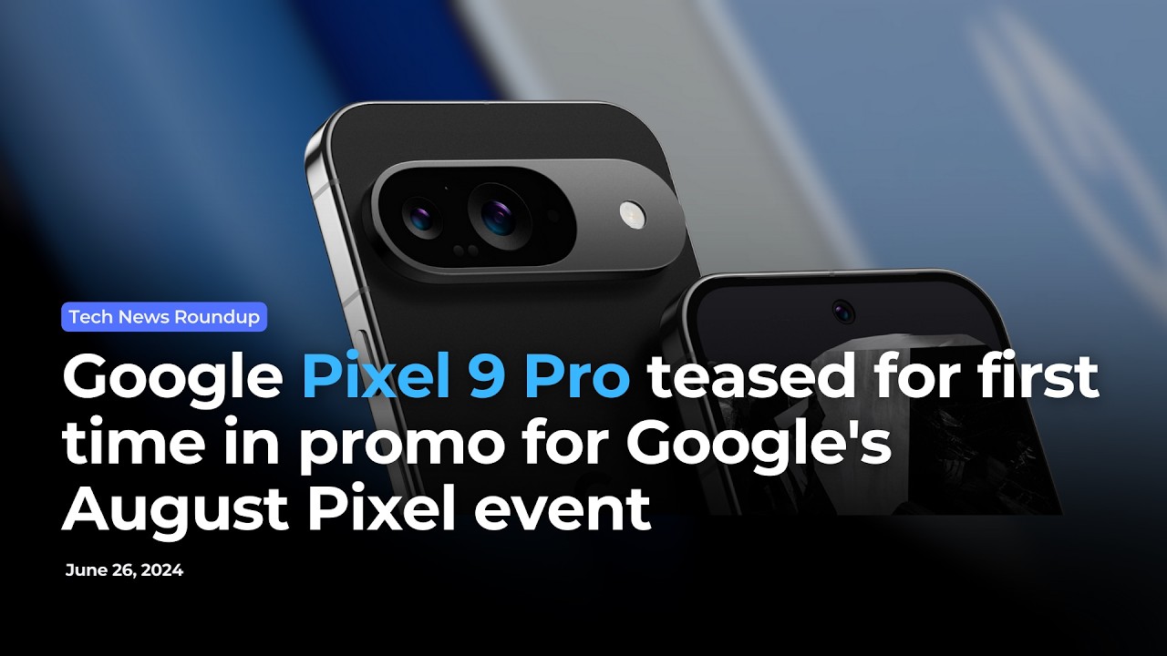 Google Pixel 9 Pro teased for the first time in promo for Google's ...