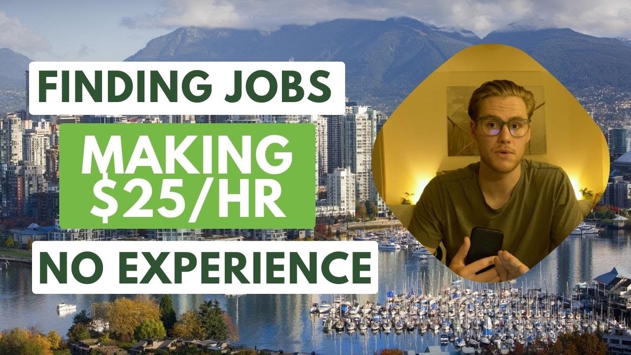 Finding Jobs Making $25/HR in Vancouver with NO EXPERIENCE - COMPLETE ...