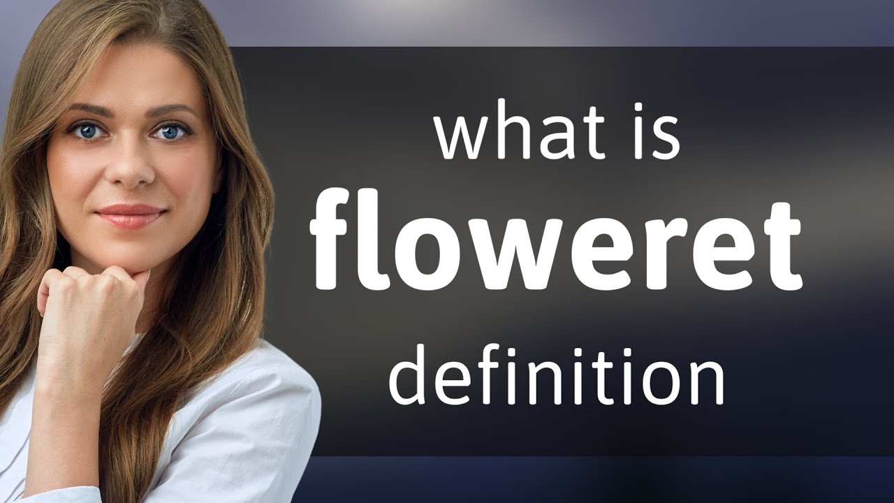 Floweret • FLOWERET meaning - YouTube