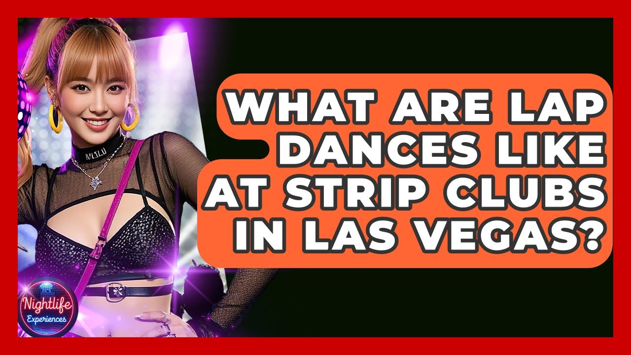 What Are Lap Dances Like At Strip Clubs In Las Vegas? - Nightlife ...