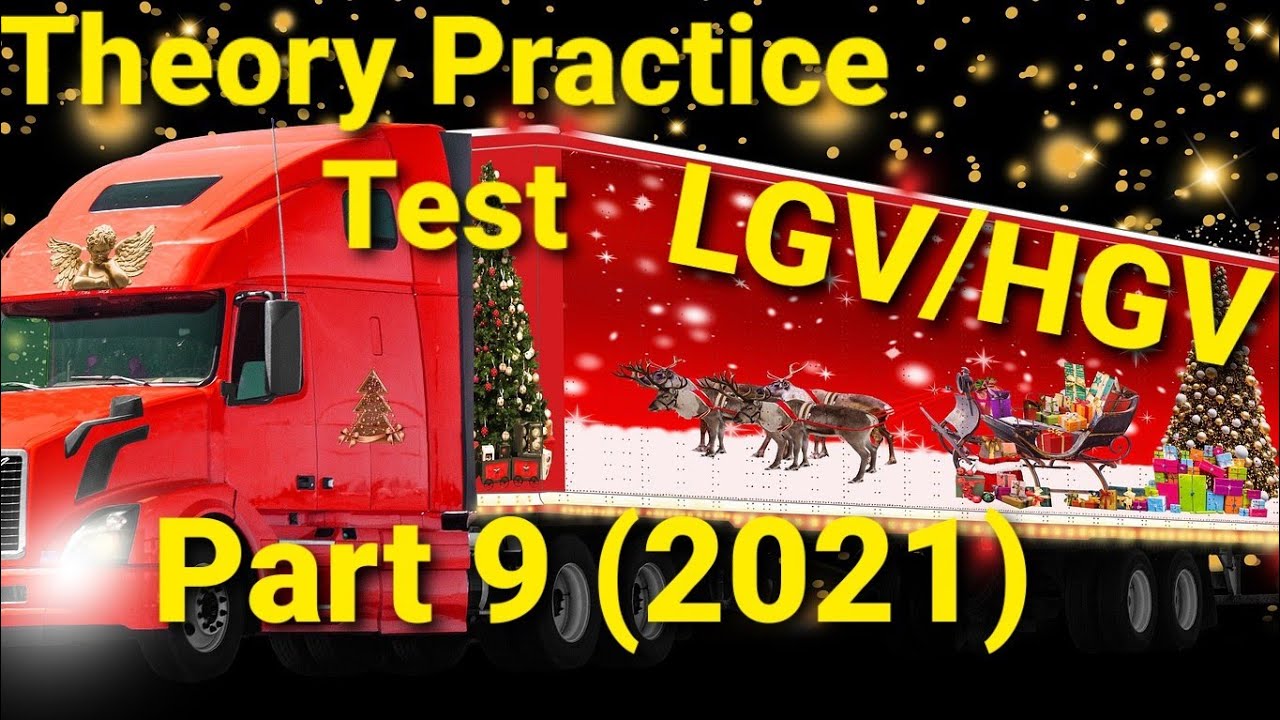 theory-practice-test-part-9-for-large-goods-vehicle-lgv-latest-2021