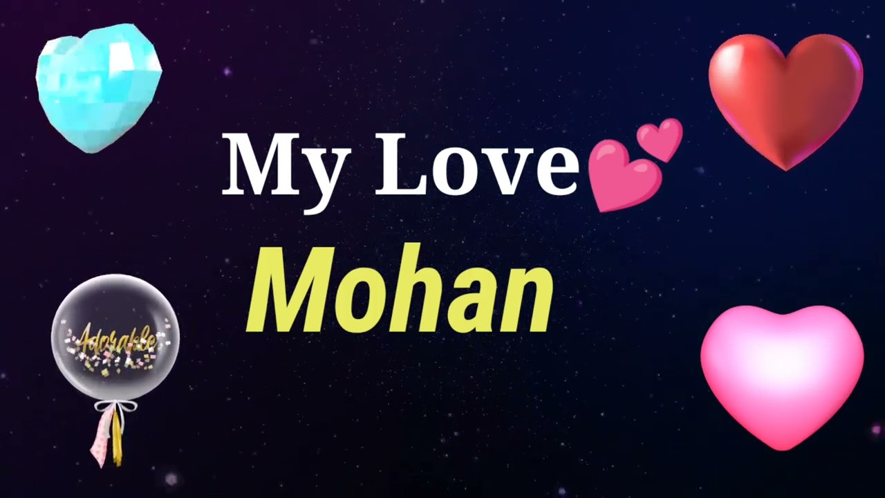 MY LOVE MOHAN / MOHAN MY LOVE SONG RINGTONE / MOHAN NAME WHATSAPP ...