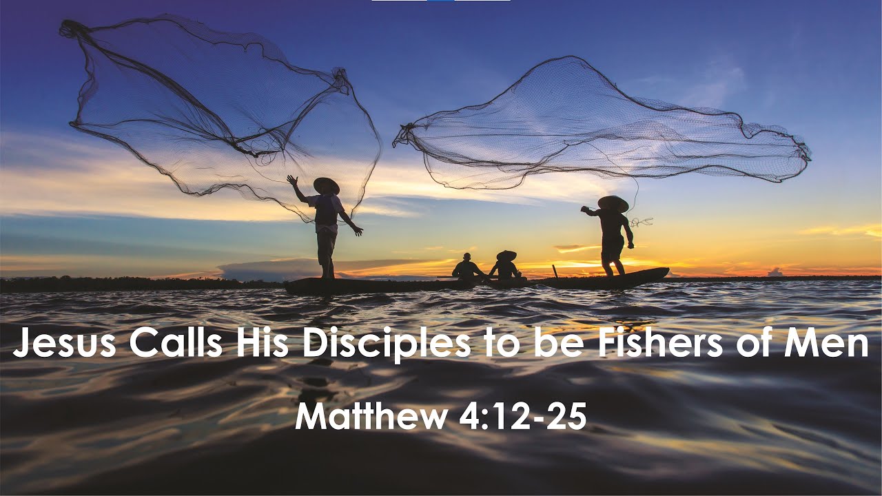 Jesus Calls His Disciples to be Fishers of Men - Matthew 4:12-25 - YouTube