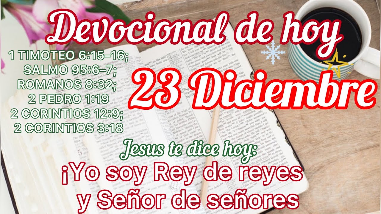 Devocional de hoy 23 Diciembre | Devocionales cristianos cortos ...