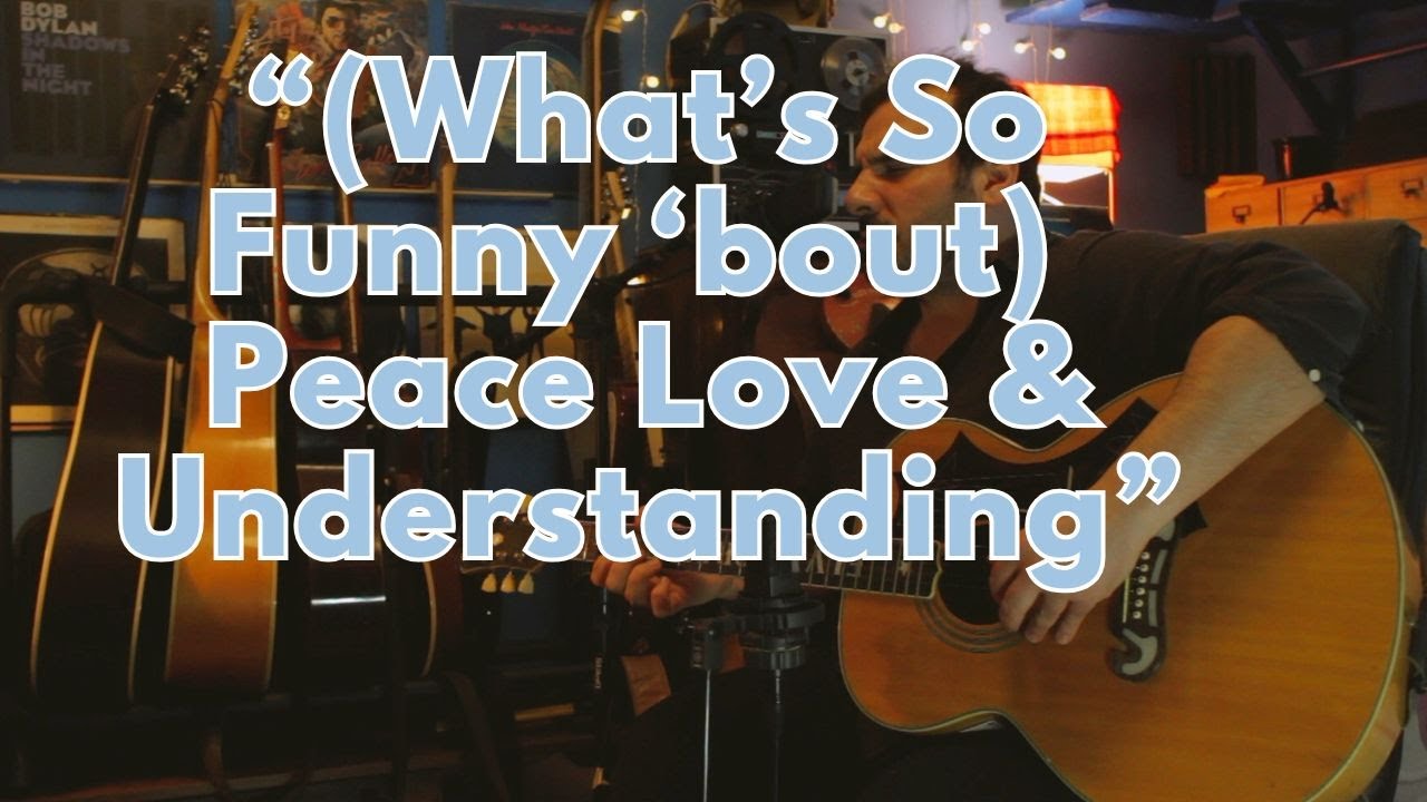 (What's So Funny 'Bout) Peace, Love, and Understanding - Elvis Costello ...