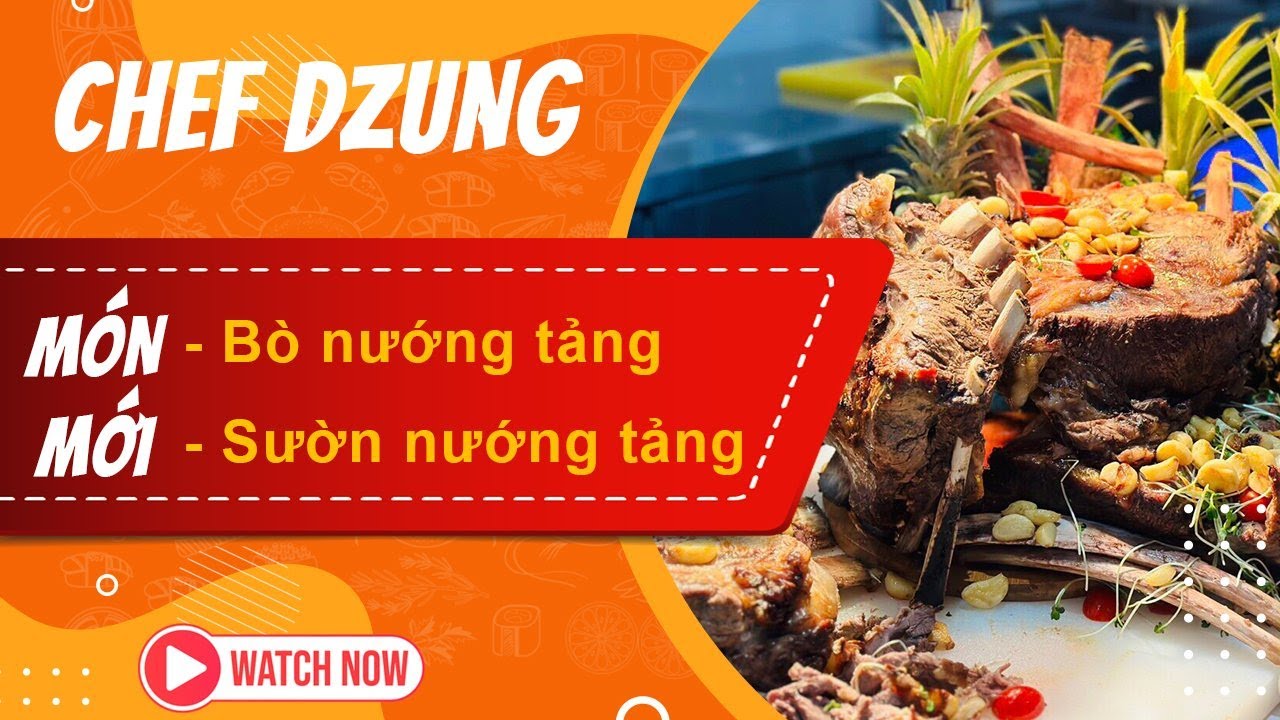 Món mới!! BÒ NƯỚNG TẢNG, SƯỜN NƯỚNG TẢNG NHÀ CHEFDZUNG - YouTube