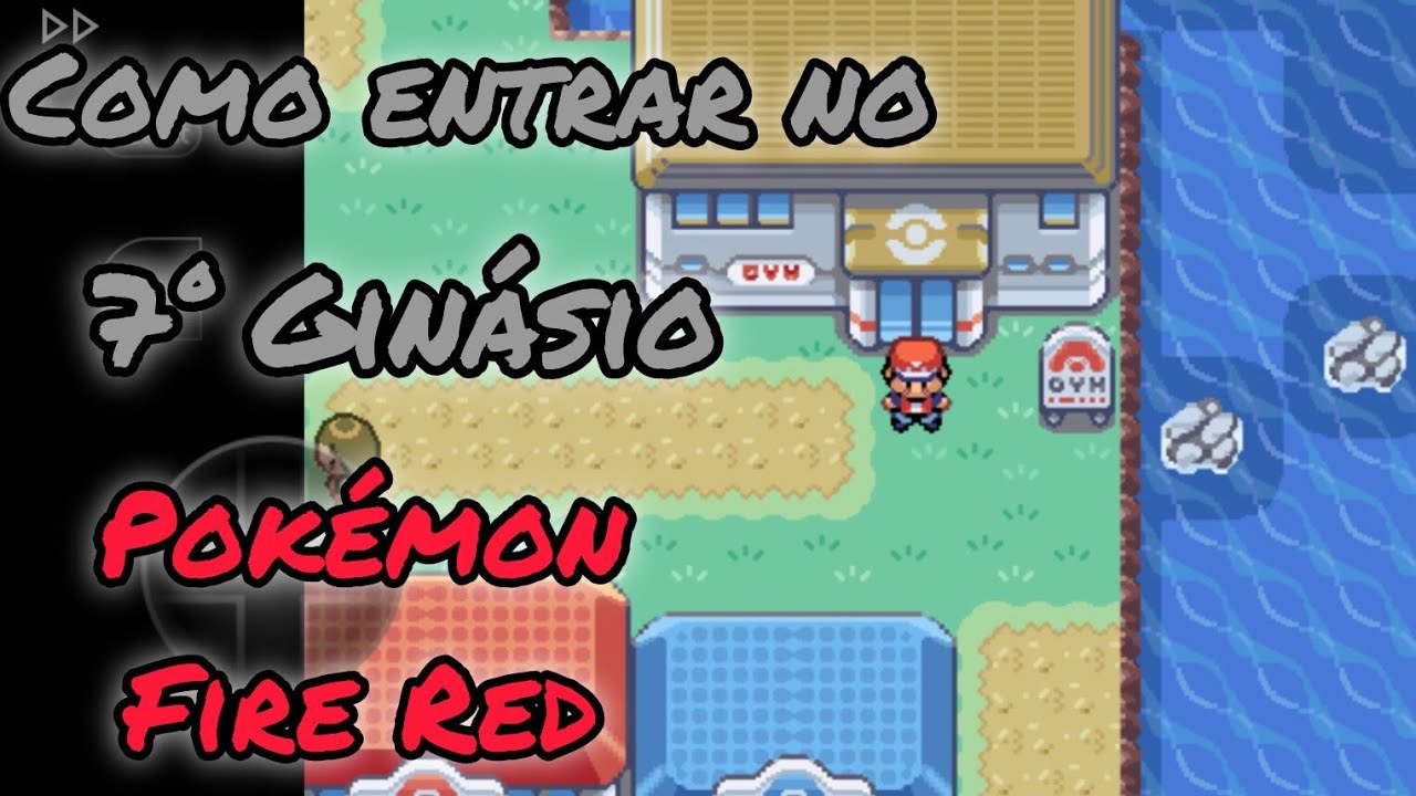 Como entrar no 7° ginásio Pokémon Fire Red. #pokemonfirered - YouTube