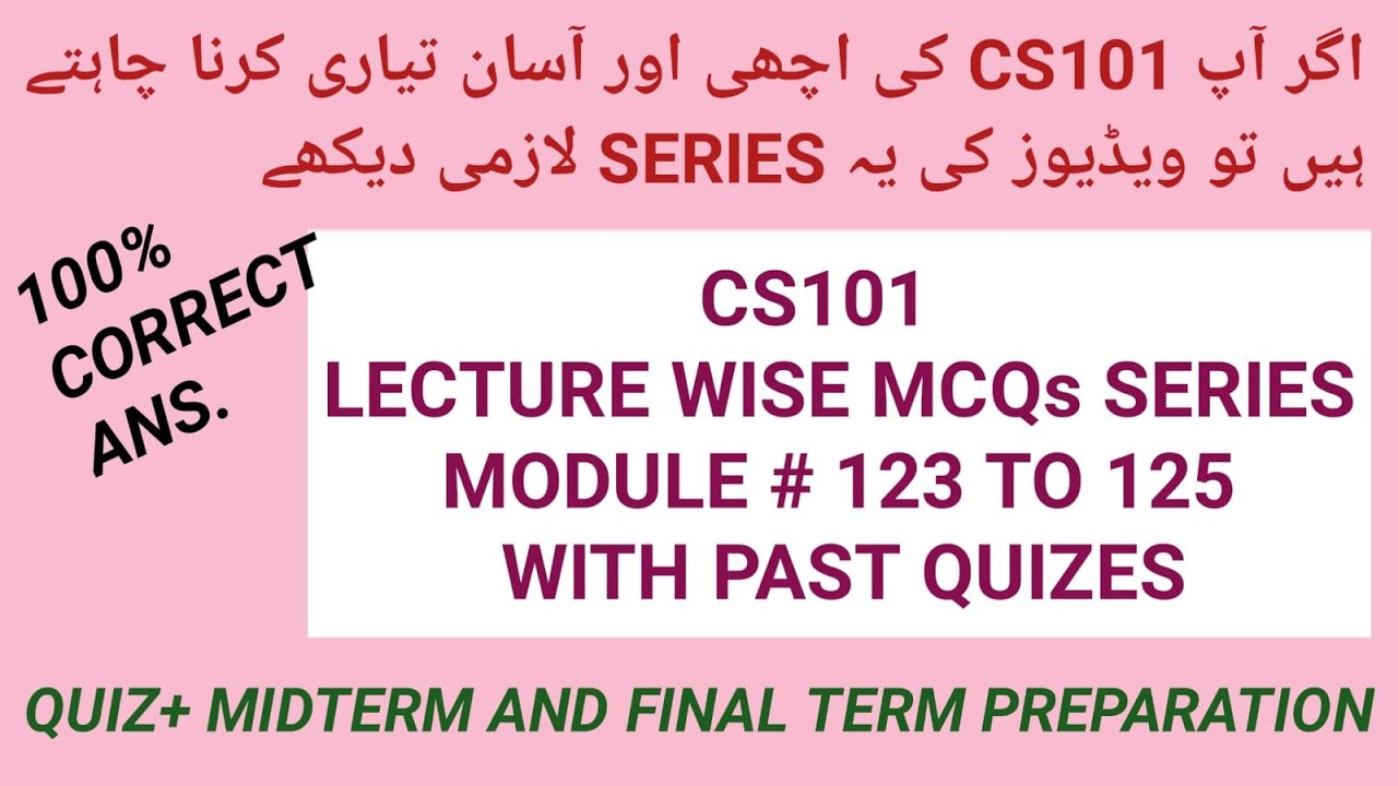 Cs101 Module 123 To 125 Cs101 Final Term Preparation 2023 Full Explanation Youtube