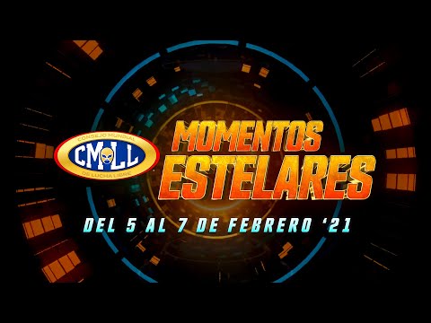 Momentos Estelares CMLL - Del 5 al 7 de Febrero '21