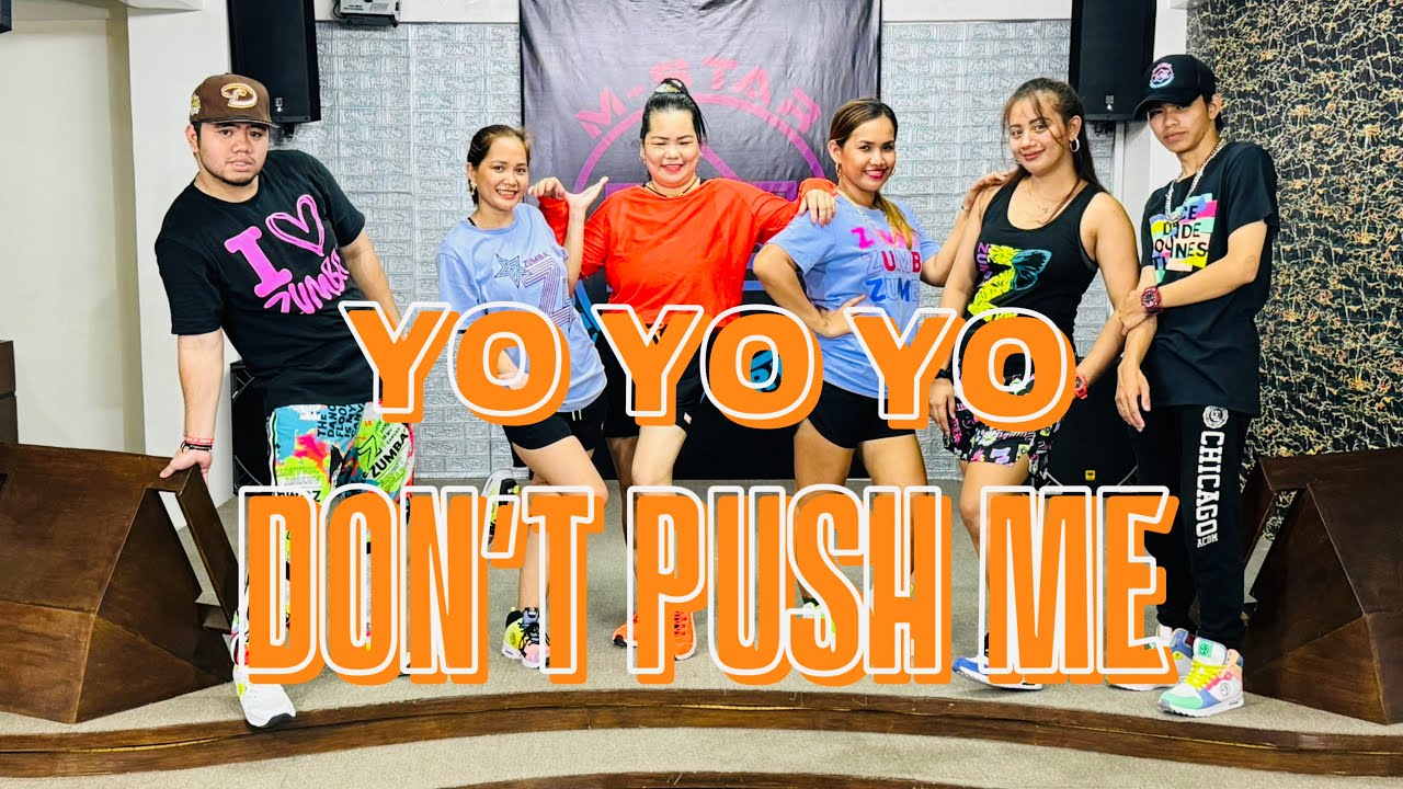 YO YO YO x DON’T PUSH ME ( Dj Jonel Sagayno Remix ) | Mashup | Dance ...
