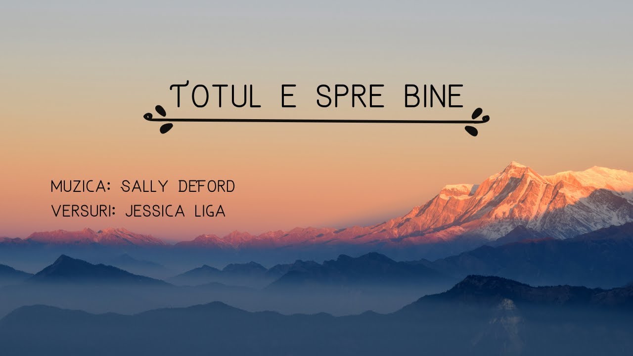 Totul e spre bine | Lyrics Video - YouTube