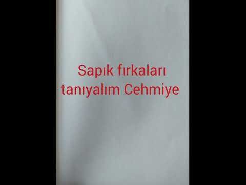 Sapık fırkaları tanıyalım Cehmiye
