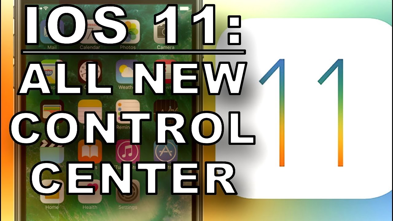 IOS 11 All New Control Center - How To Use & Customize iPhone iPad ...