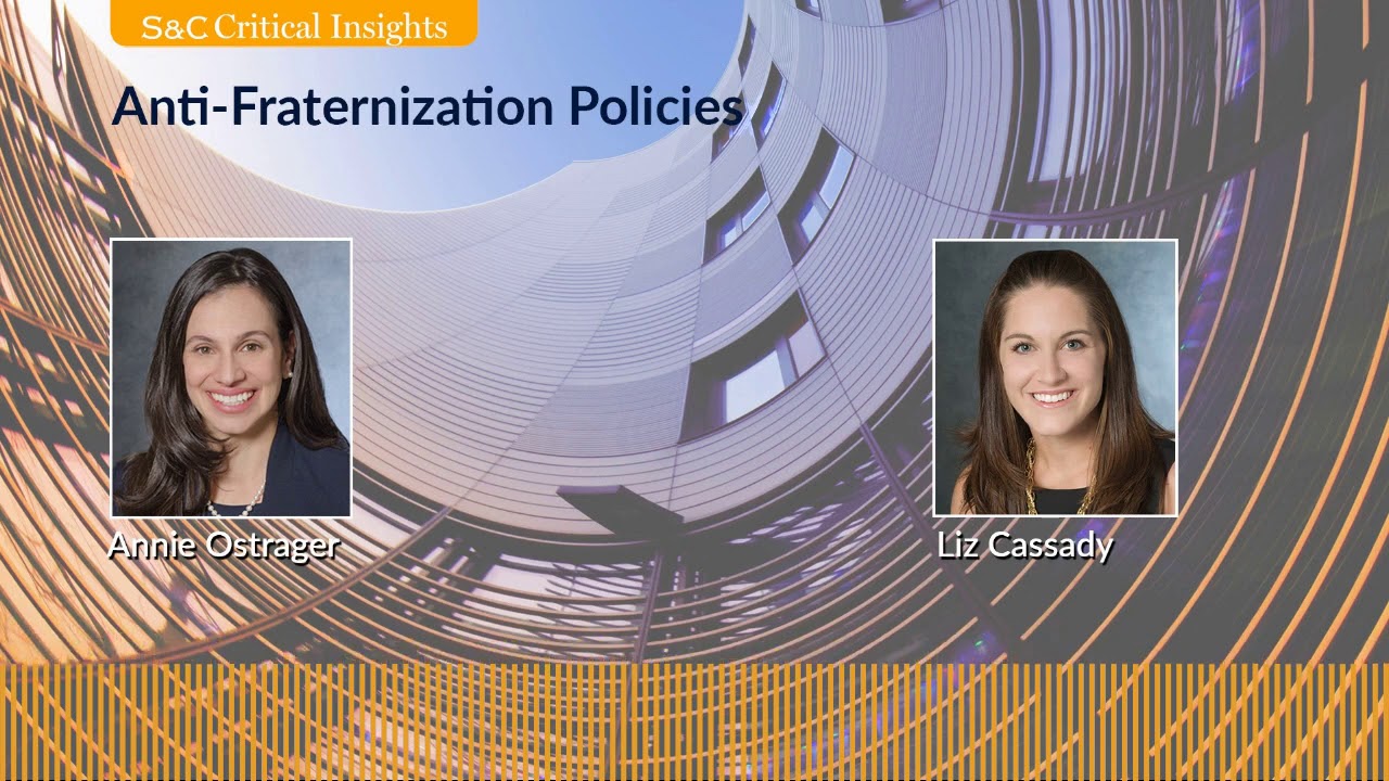 S&C Critical Insights – Anti-Fraternization Policies - YouTube