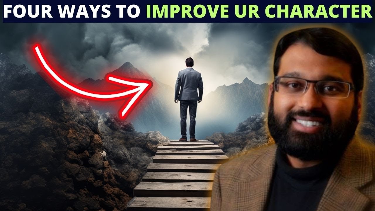 4 WAYS TO IMPROVE YOUR CHARACTER & CONDUCT ! (EPISODE 1) - YouTube