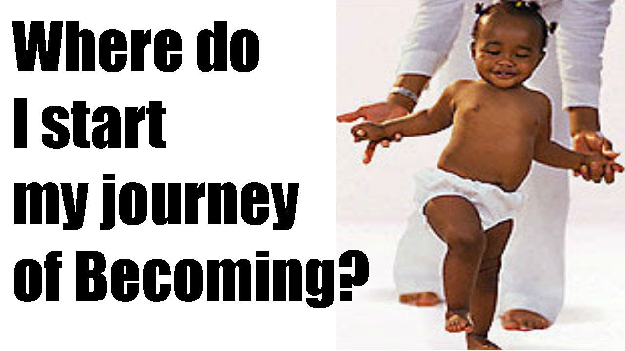 Where do I start my journey of becoming? - YouTube
