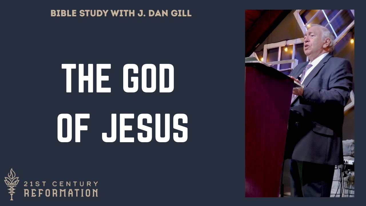 The God of Jesus - with J. Dan Gill - YouTube