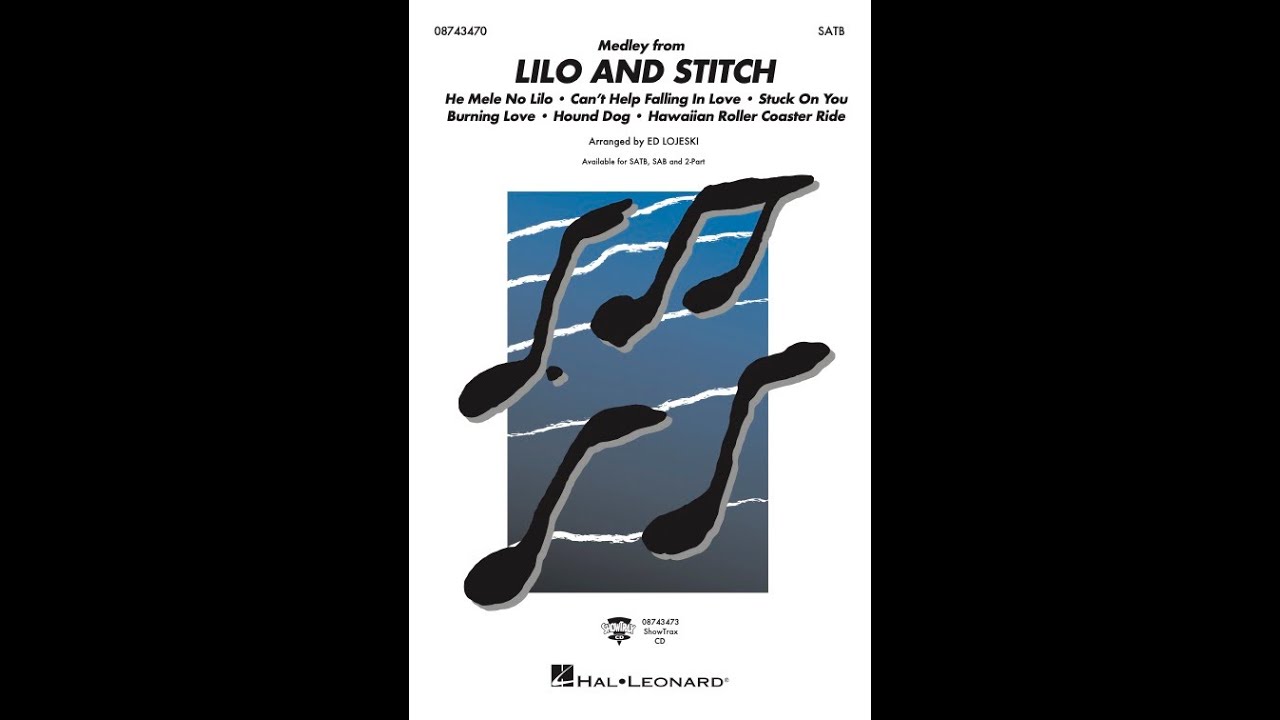 Lilo and Stitch (Medley) (SATB Choir) – Arranged by Ed Lojeski - YouTube