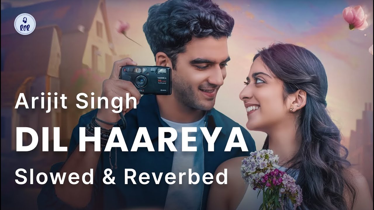 Dil Haareya Ve: Arijit Singh (Slowed x Reverbed) | Tanya Maniktala ...