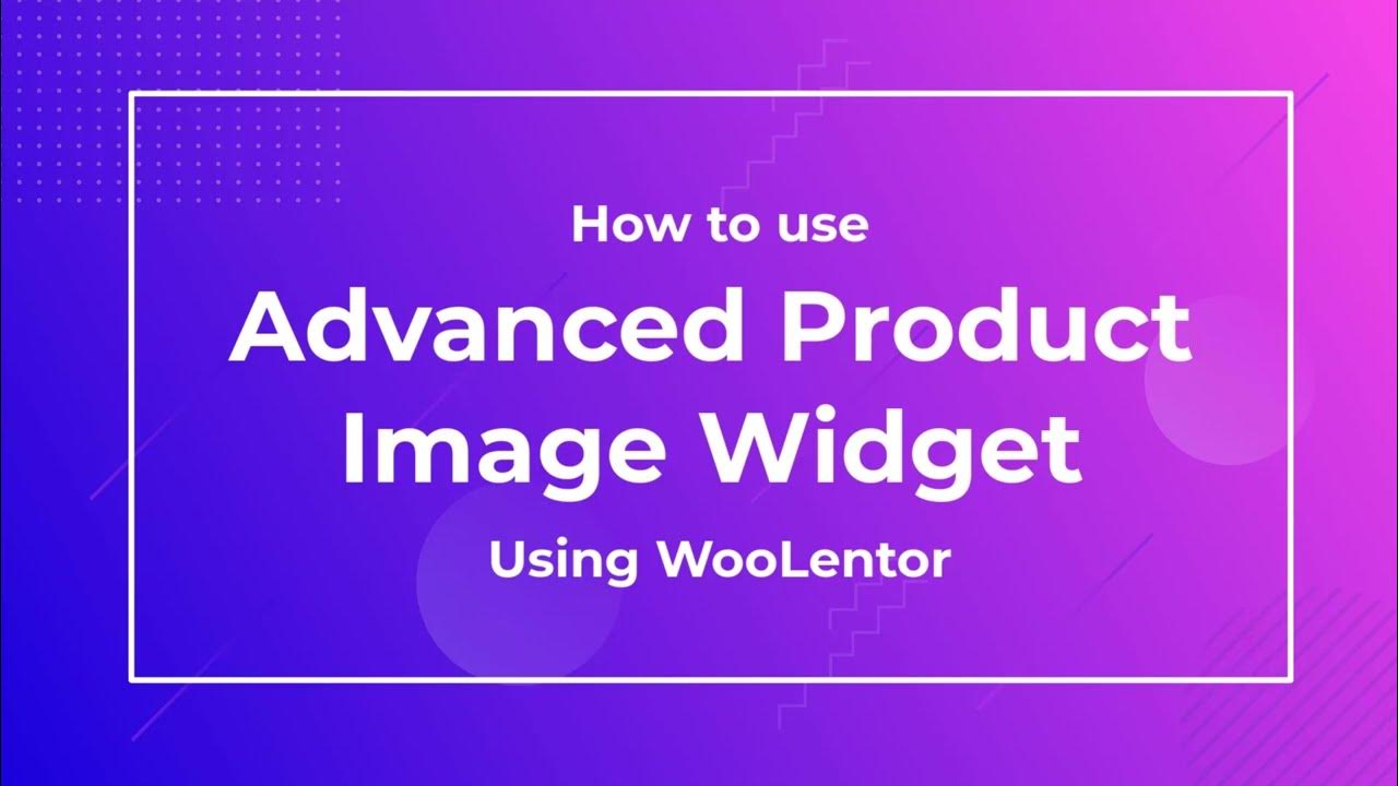 How to use Advanced Product Image Widget using WooLentor - YouTube