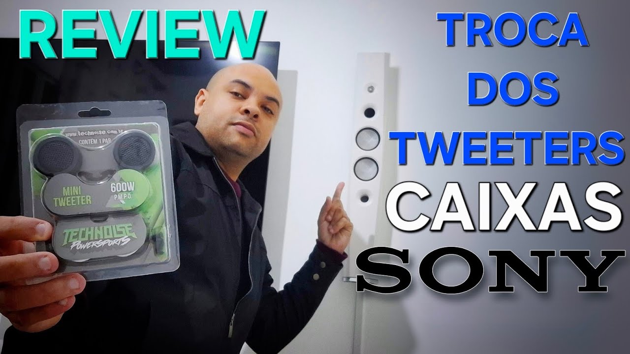 Novos TWEETERS no Home Theater SONY | REVIEW - YouTube
