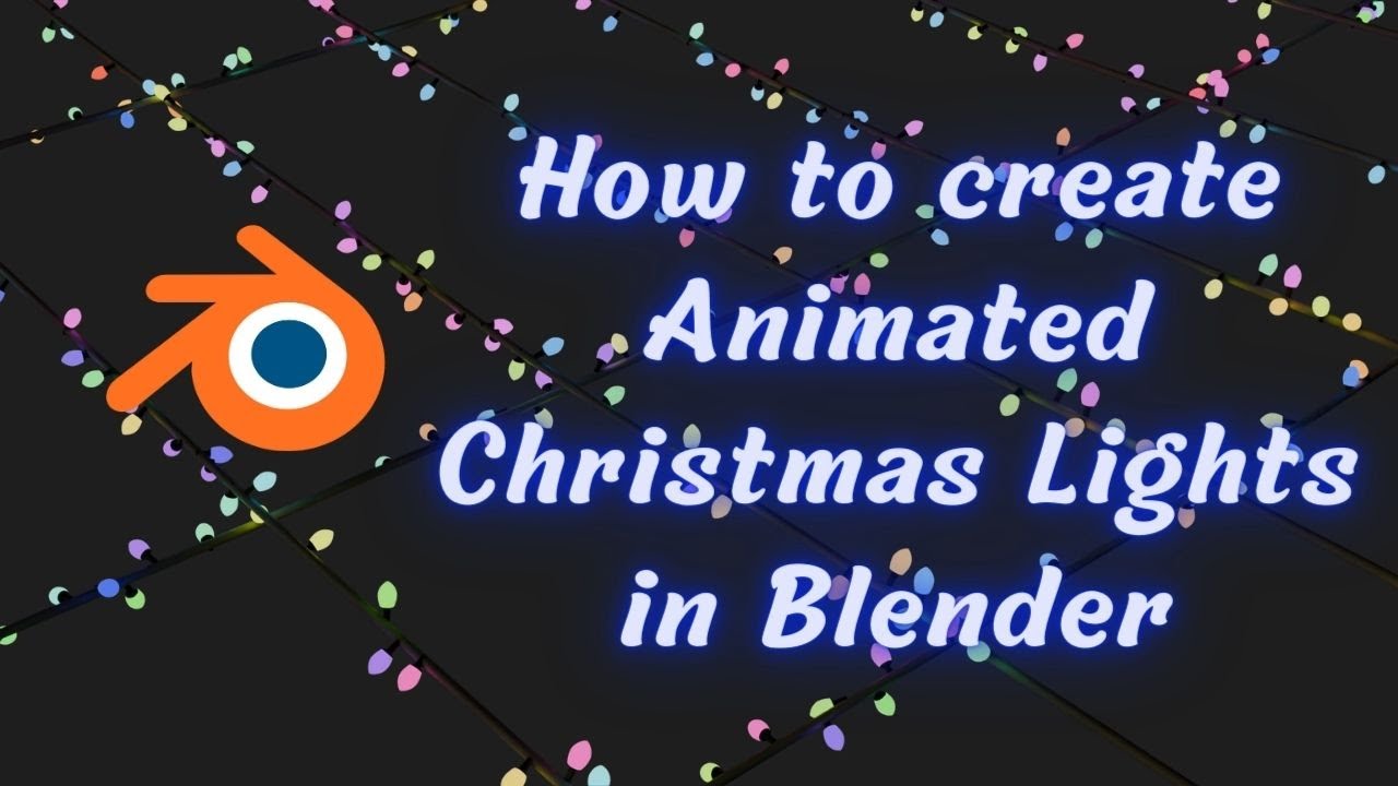 How to Create Animated 3D Christmas Lights using Blender - YouTube