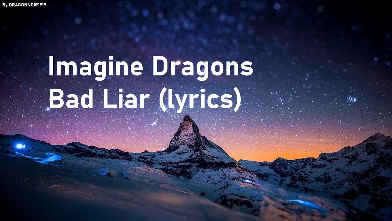 Imagine Dragons : Bad Liar (lyrics) ♫♫♫ - YouTube